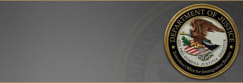 Executive Office for Immigration Review | Department of Justice